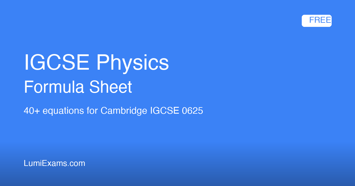 IGCSE Physics Formula Sheet (0625) - Complete List | LumiExams